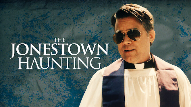 The Jonestown Haunting (2020) - Netflix | Flixable