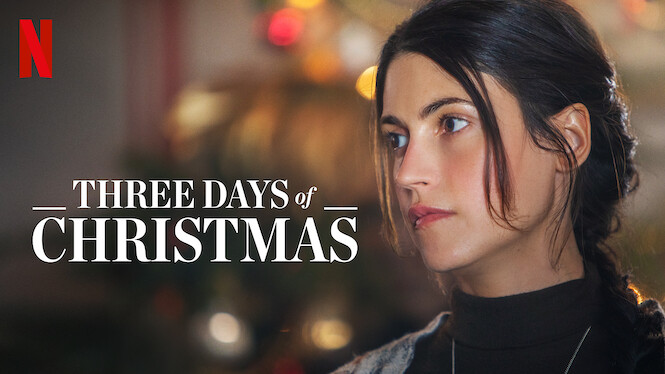 Three Days Of Christmas 2019 Netflix Flixable
